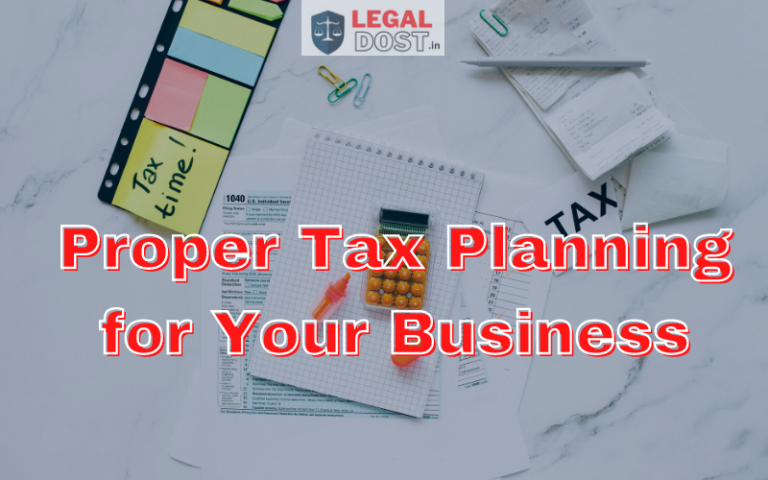 Proper Tax Planning for Your Business: Why It's Important - legaldost.in
