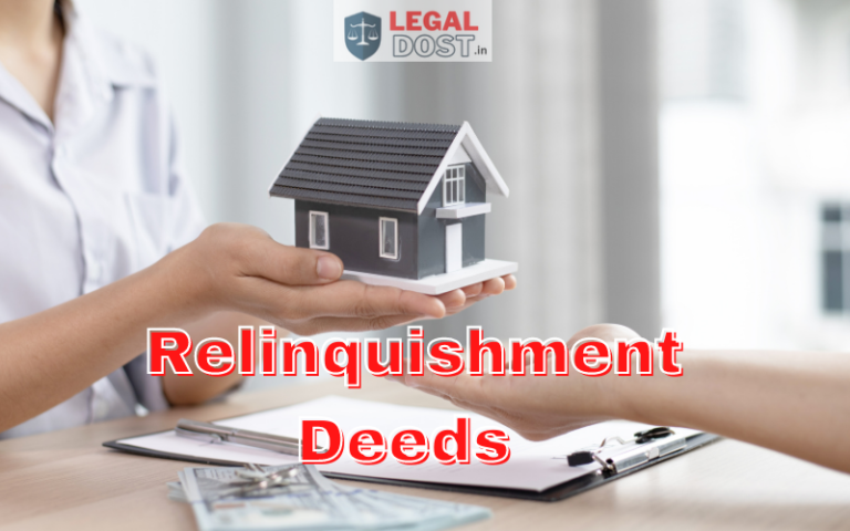 Relinquishment Deeds and Their Legal Implications - legaldost.in