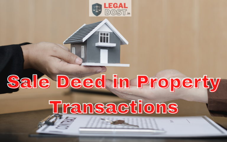 Sale Deed in Property Transactions: A Beginner's Guide - legaldost.in